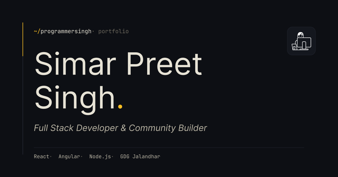 Simar Preet Singh — Full Stack Developer & Community Builder